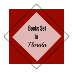 24 Books Set in Florida That will make you want to Visit! – A Book ...