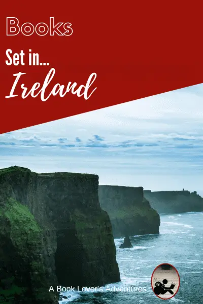 12 Best Books Set in Ireland You’ll Really Love – A Book Lover's Adventures
